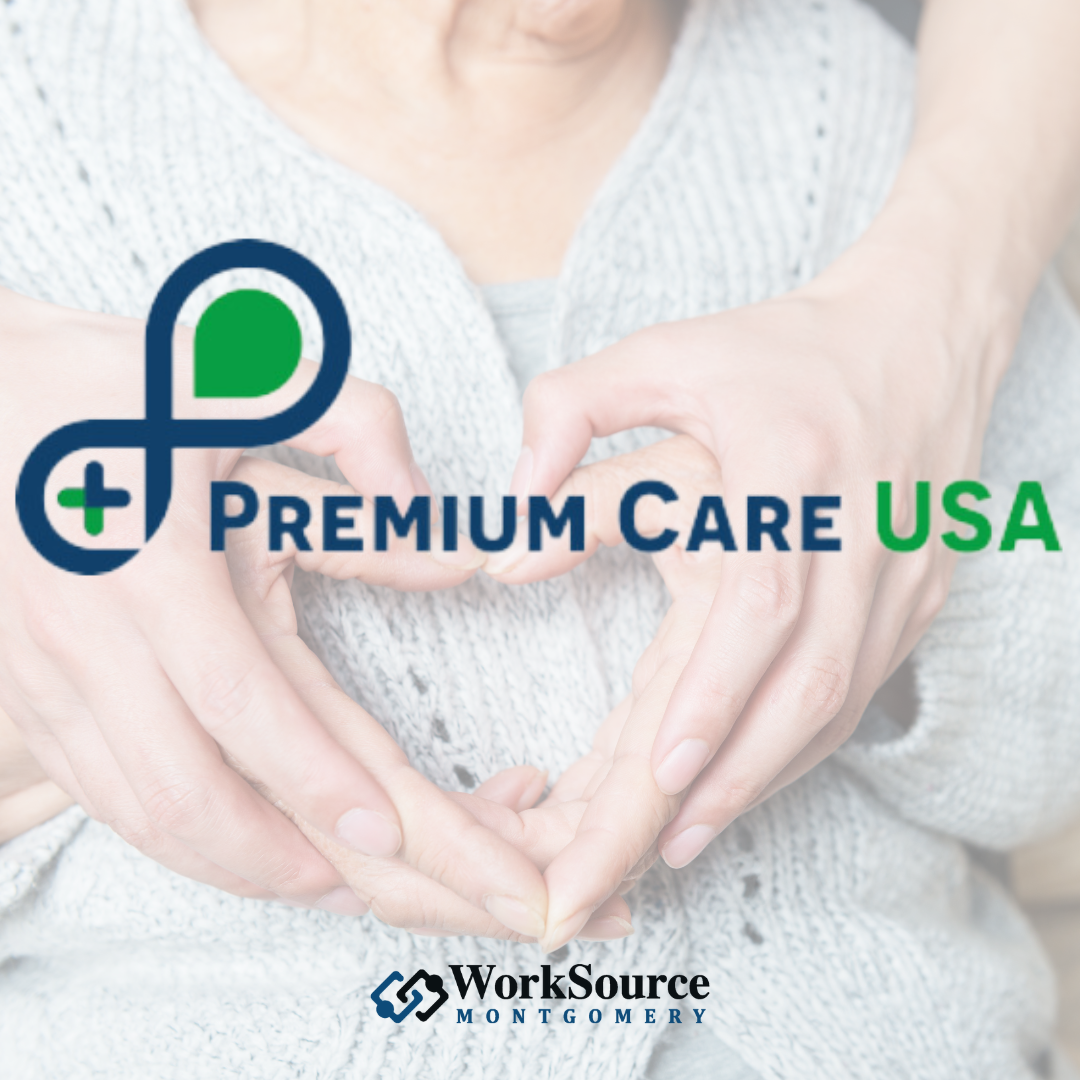 Premium Care USA comes to Montgomery County! | WorkSource Montgomery