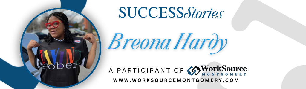Success in the Workforce: Breona Hardy | WorkSource Montgomery
